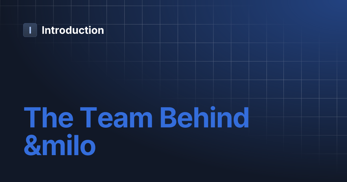 The Team Behind &milo | Introduction