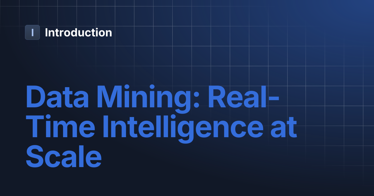 Data Mining: Real-Time Intelligence at Scale | Introduction