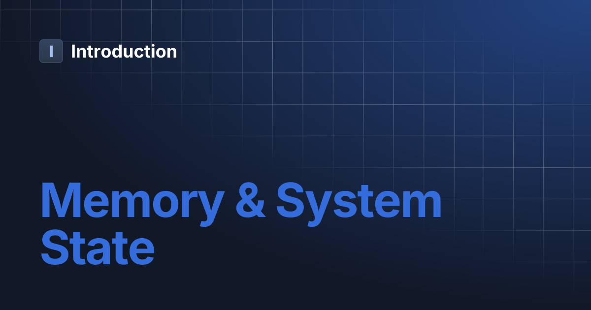 Memory & System State | Introduction